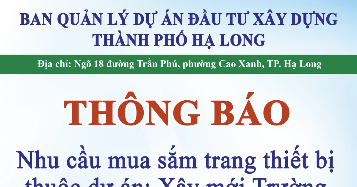 Ban Quản lý dự án đầu tư xây dựng thành phố Hạ Long thông báo nhu cầu mua sắm trang thiết bị ...