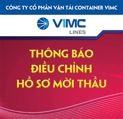 Công ty cổ phần Vận tải Container VIMC thông báo điều chỉnh Hồ sơ mời ...