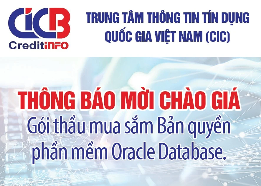 Trung tâm thông tin tín dụng Quốc gia Việt Nam (CIC) thông báo mời chào ...